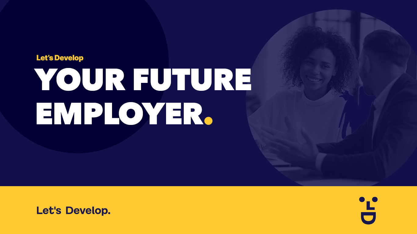 Let's Develop your future employer!
